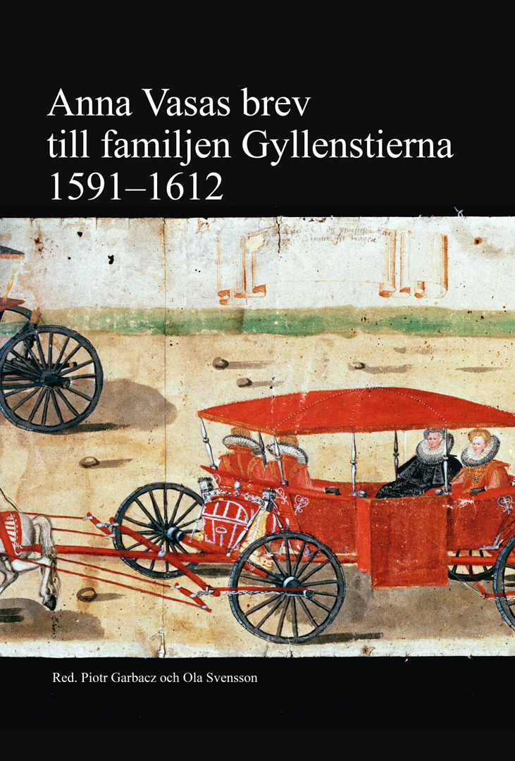Anna Vasas brev till familjen Gyllenstierna 1591–1612 | Kungl. Gustav ...
